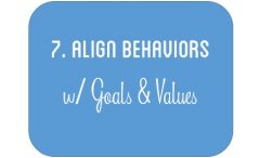 The Nine Principles: Principle 7, Align Behaviors with Goals and Values ...